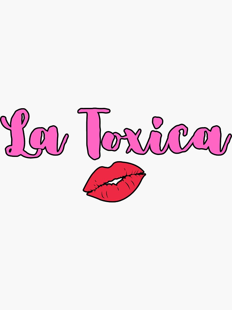 "La Toxica" Sticker by blazikin | Redbubble