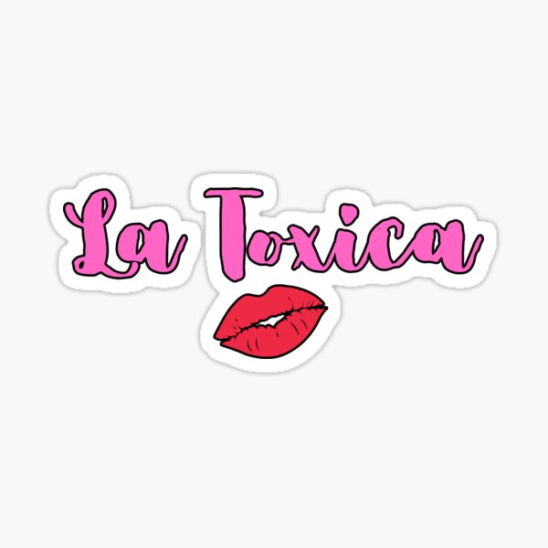 "La Toxica" Sticker by blazikin | Redbubble
