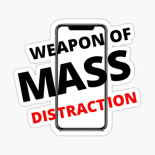"Weapon of Mass Distraction" Sticker by RyderHill | Redbubble
