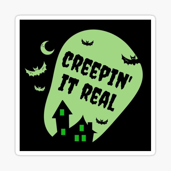 "Creepin It Real" Sticker for Sale by Sammi-Design | Redbubble