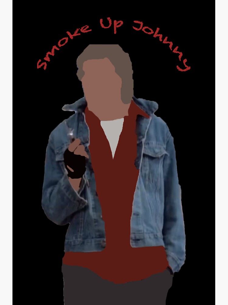 "Smoke Up Johnny" Sticker for Sale by TylerB52 | Redbubble