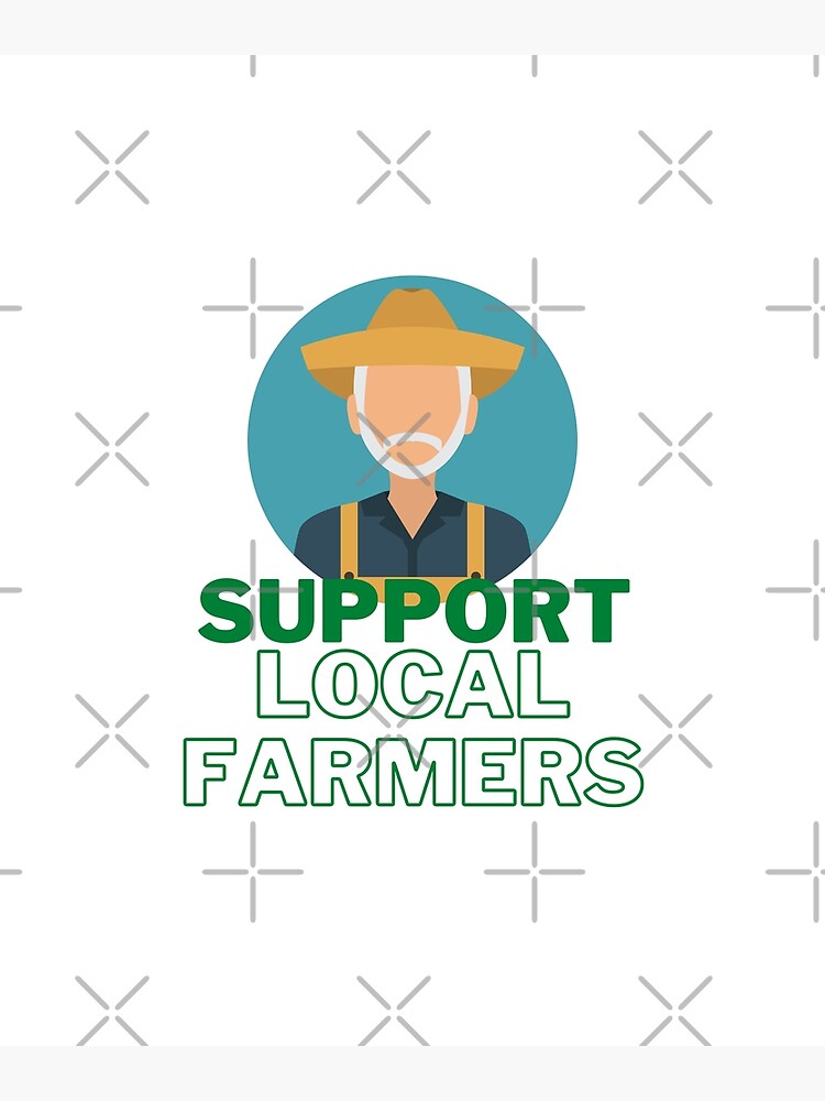 "Support Local Farmers" Poster by Marcuswong | Redbubble