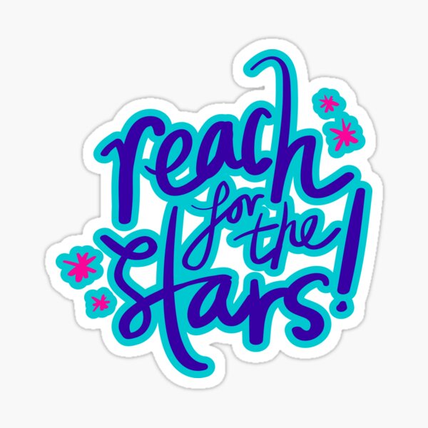 "Reach For The Stars " Sticker for Sale by Drozey | Redbubble