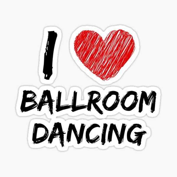 "I Love Ballroom Dancing" Sticker for Sale by Design-Co | Redbubble