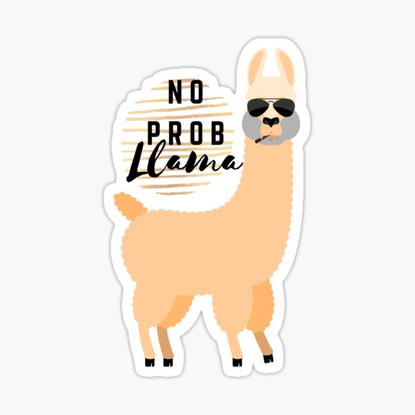 "No Prob Llama" Sticker for Sale by Dk-Concept | Redbubble