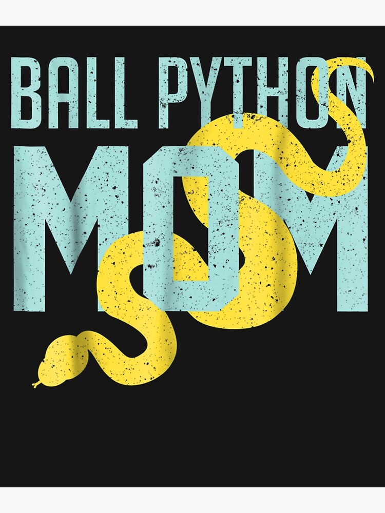 "Ball Python Mom Snake Snake Owner Snake Lover " Poster for Sale by ...