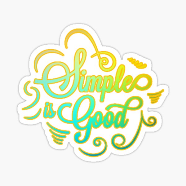 "Simple is good" Sticker by Padma1212 | Redbubble
