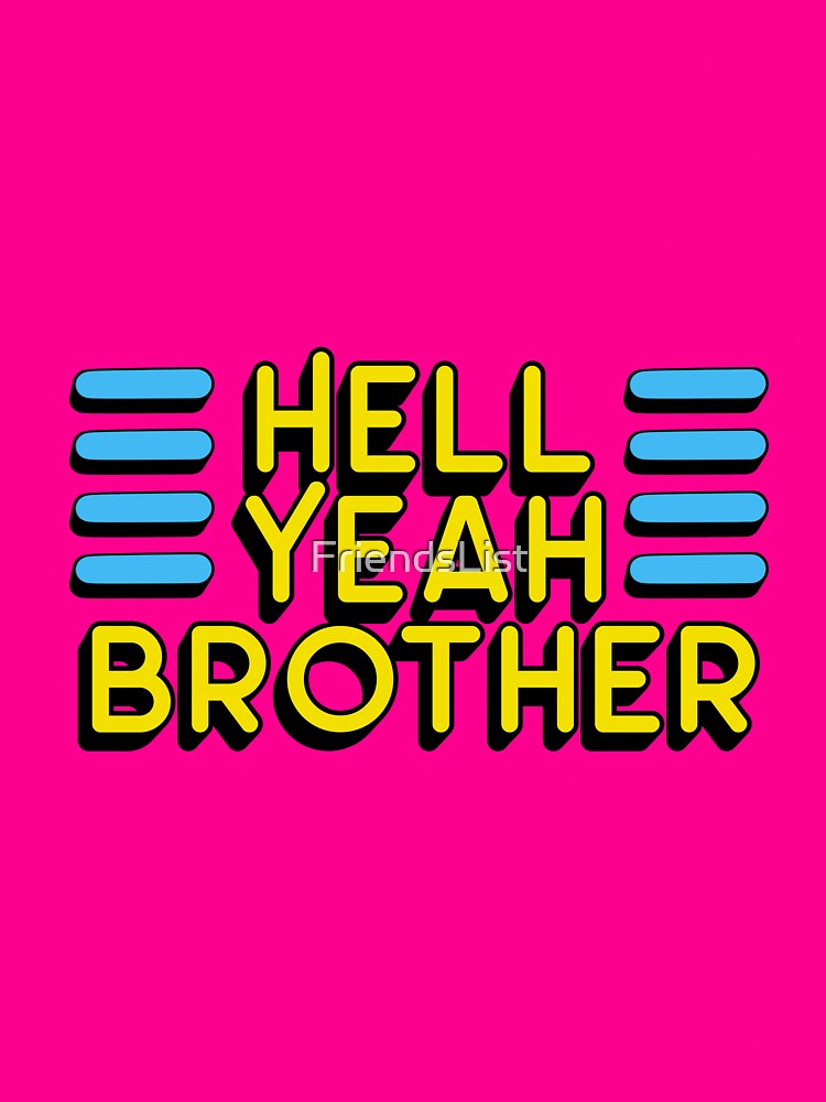 "Hell Yeah Brother Pop Art" Sticker for Sale by FriendsList | Redbubble