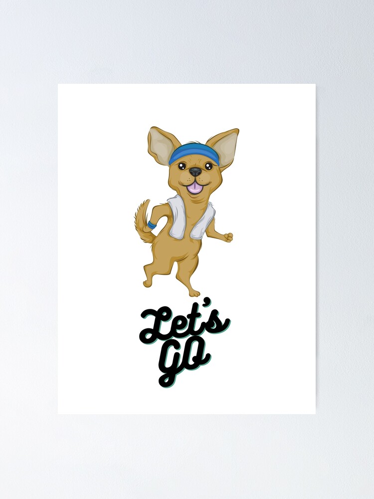 "Lets Go! DOG" Poster by NickDsigns | Redbubble