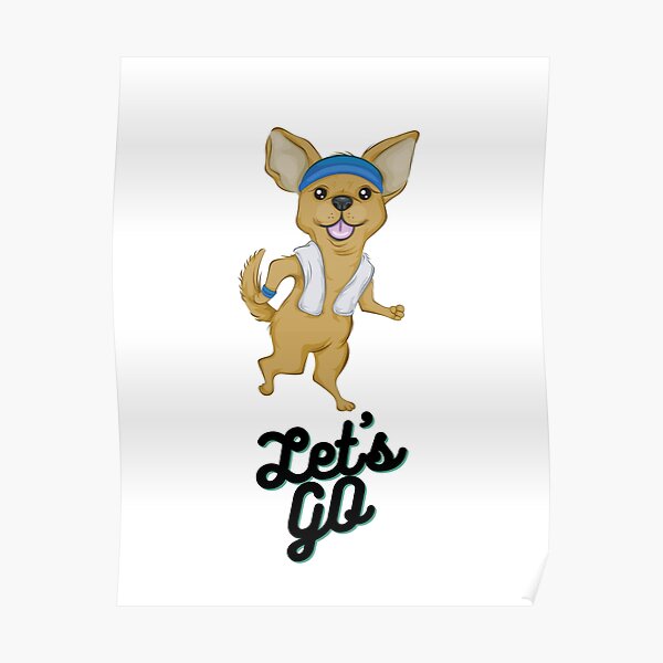"Lets Go! DOG" Poster by NickDsigns | Redbubble