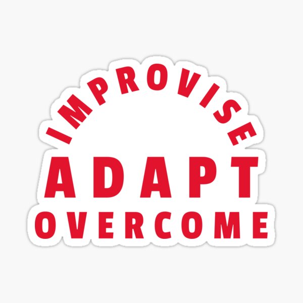 "Improvise adapt overcome" Sticker by FurioInc | Redbubble
