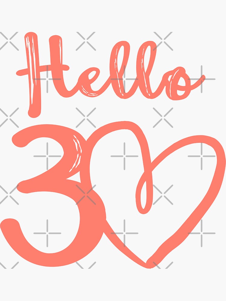 "Hello 30 Birthday" Sticker by HastyHouse | Redbubble