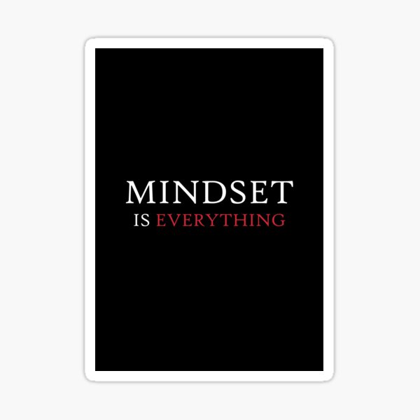 "Mindset Is Everything Quote Art Design Inspiratio" Sticker for Sale by ...