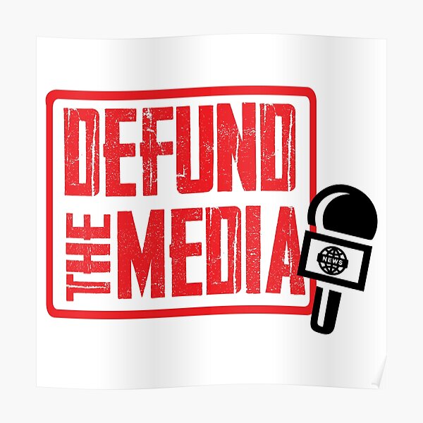"Defund The Media" Poster by bhaktishendkar | Redbubble