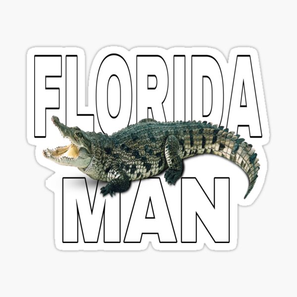 "Florida Man" Sticker for Sale by PrissyMarie | Redbubble