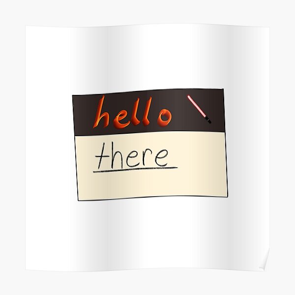"Hello There Quote Name Tag" Poster for Sale by average-art | Redbubble