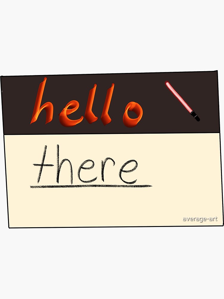 "Hello There Quote Name Tag" Sticker for Sale by average-art | Redbubble