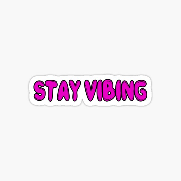 "Stay Vibing Pink" Sticker for Sale by RareAesthetic | Redbubble