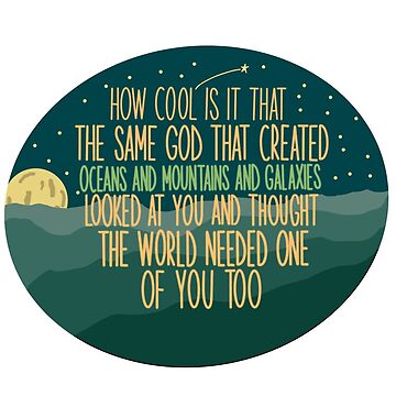 "How cool is it that the same God" Sticker for Sale by kaylanettleton ...