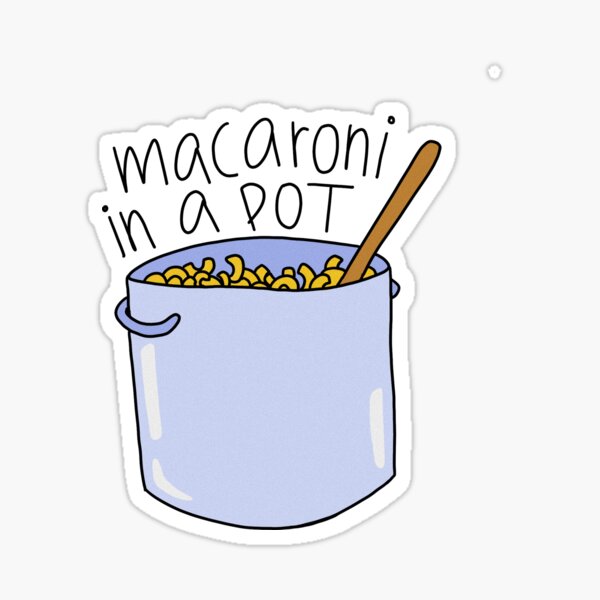 "Macaroni in a Pot" Sticker by robotmonn-art | Redbubble