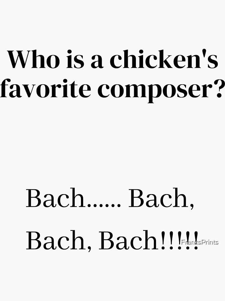 "A Chicken's Favorite Composer" Sticker for Sale by FranksPrints ...