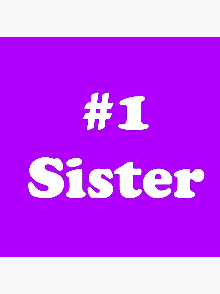 "#1 Sister" Poster by ThingsByJoy | Redbubble