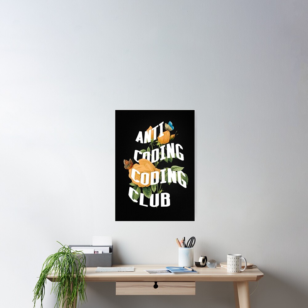 "Anti-Coding-Coding-Club" Poster von thepsychiartist | Redbubble