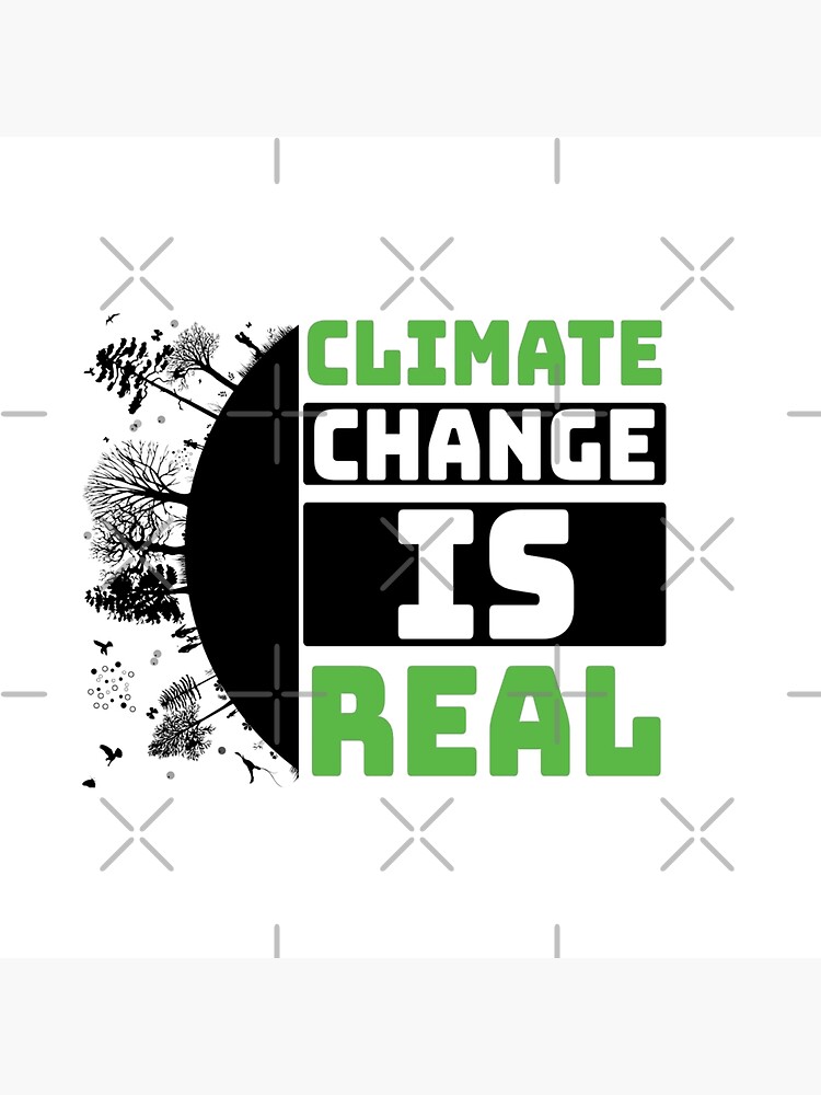 "Climate Change Is Real" Poster by locapixi | Redbubble