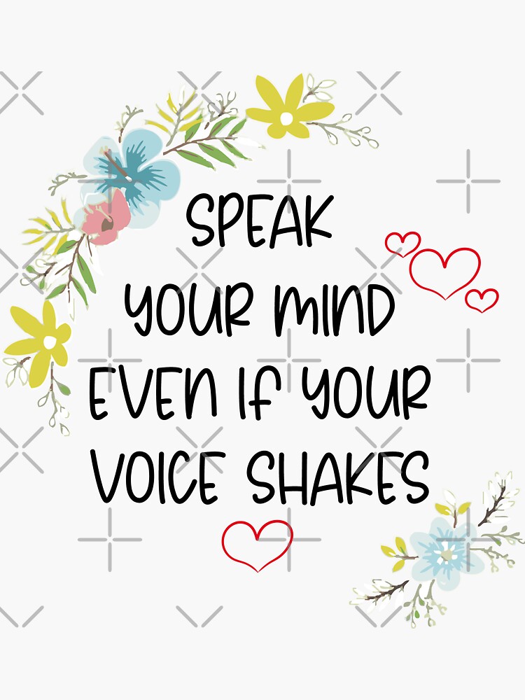"speak your mind even if your voice shakes" Sticker by bisho2412 ...