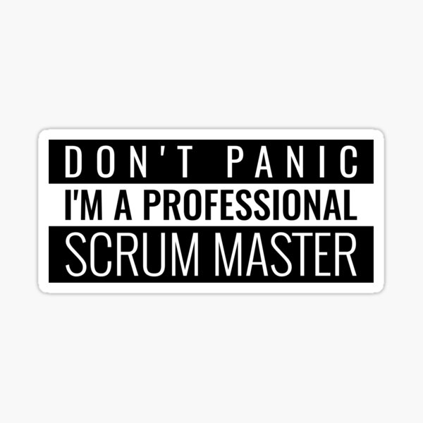 ""Don't panic I'm a professional scrum master"" Sticker for Sale by ...