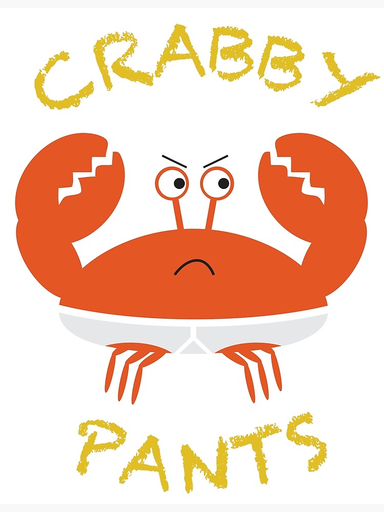 "Crabby Pants" Poster for Sale by Mrdoodleillust | Redbubble