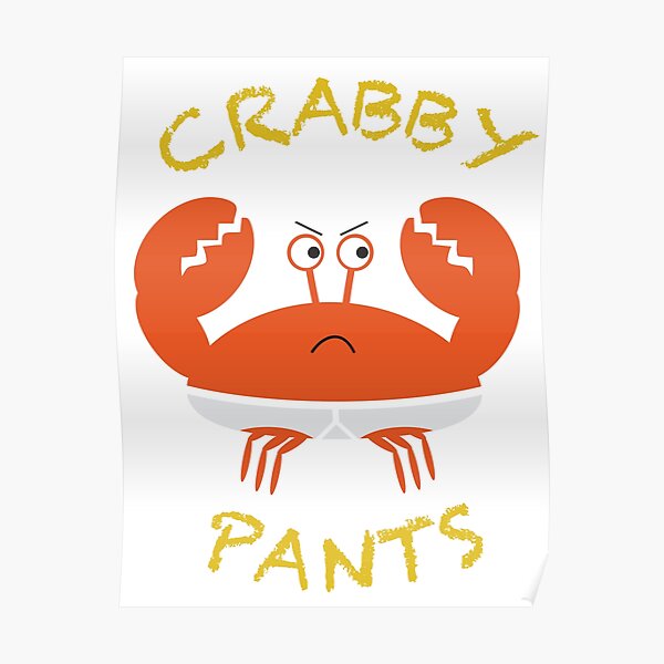 "Crabby Pants" Poster for Sale by Mrdoodleillust | Redbubble