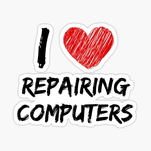 "I Love Repairing Computers" Sticker for Sale by Design-Co | Redbubble
