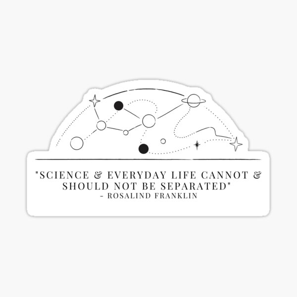 ""Science and everyday life cannot and should not be separated ...