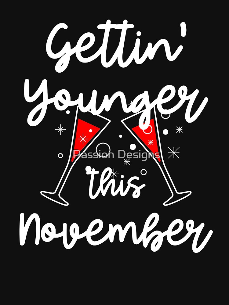 "Funny November Birthday quotes" T-shirt for Sale by yogic-passion ...