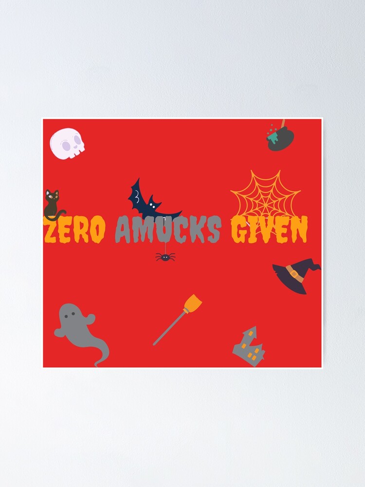 " zero amucks given" Poster for Sale by derryshop | Redbubble
