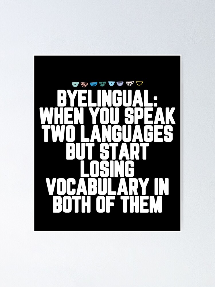 "Byelingual When You speak two languages but start losing vocabulary in ...