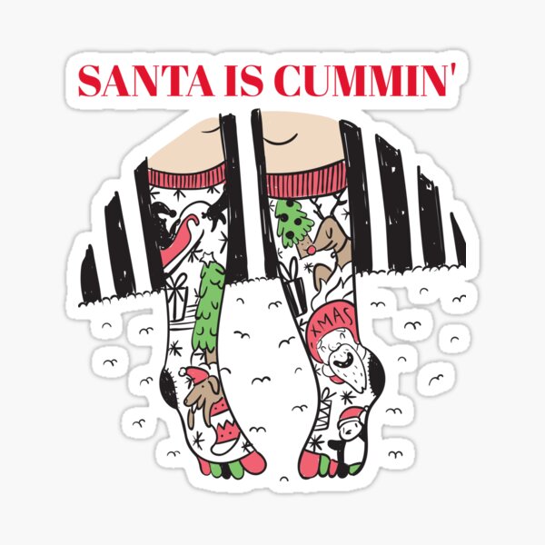 "Santa is cummin' Inappropriate Christmas ," Sticker by Kishioushi ...