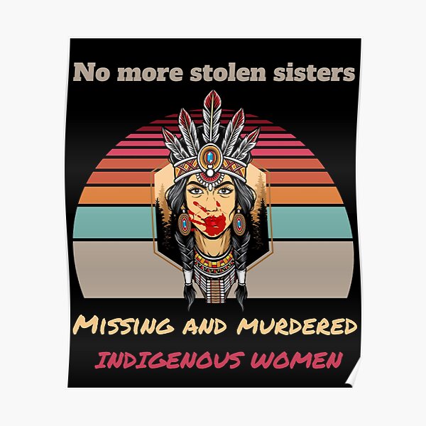 Mmiw Missing Murdered Indigenous Women Sisters Posters | Redbubble