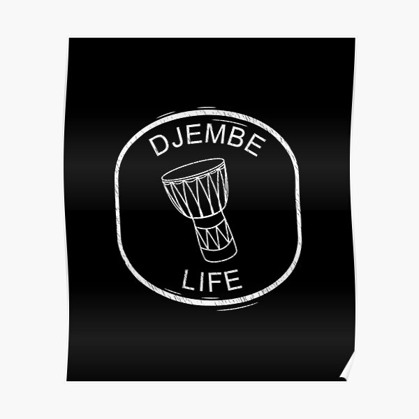 "Djembe Life - Design for Drummers and Musicians" Poster for Sale by ...