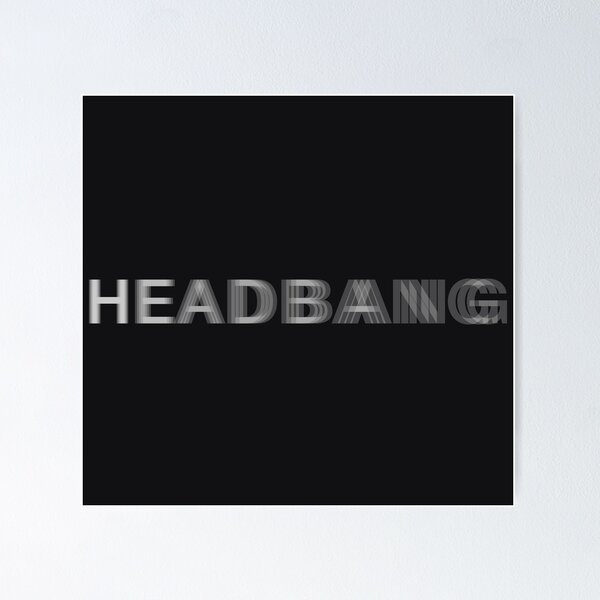 "Headbanger" Poster for Sale by thiaford | Redbubble