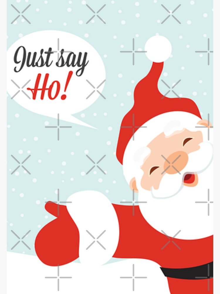 "Cute Santa, just say ho! Merry Christmas" Sticker for Sale by avinash ...