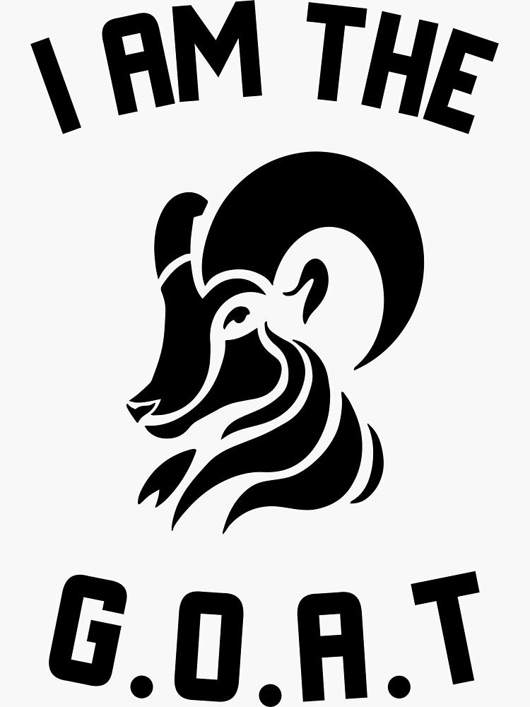 "I AM THE GOAT" Sticker by Merch-by-Lee-88 | Redbubble