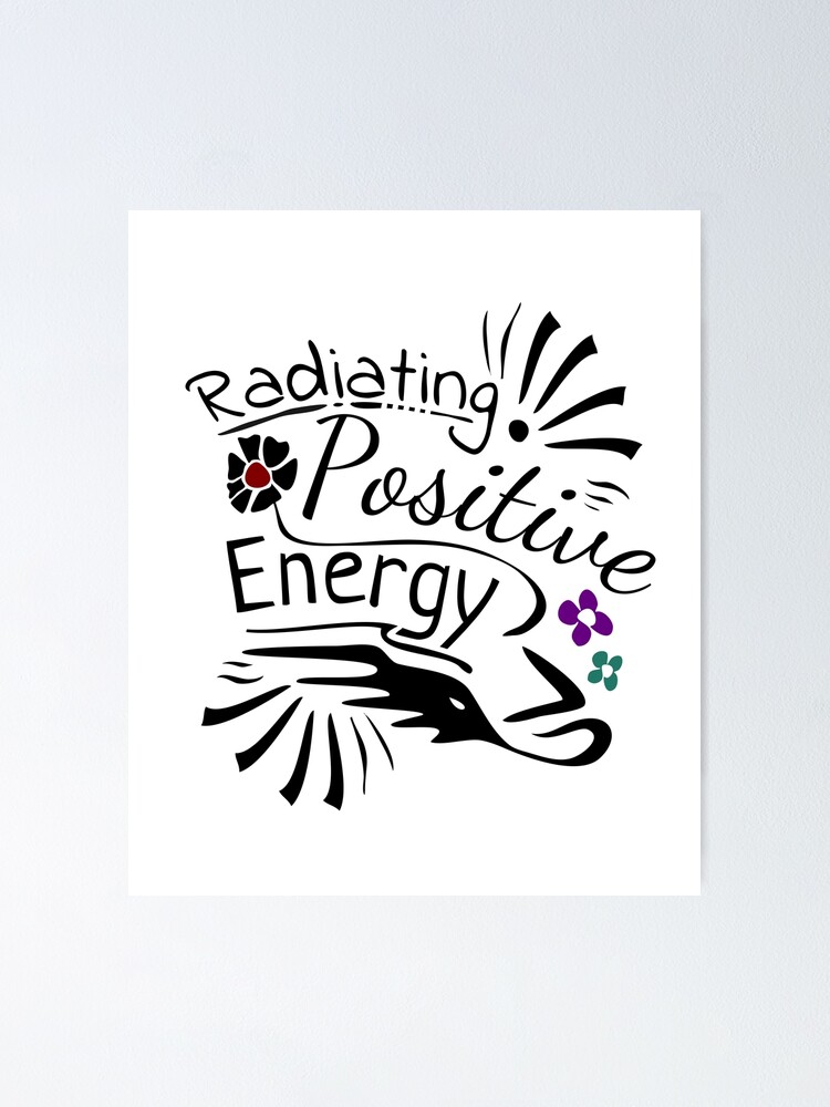 "Radiating Positive Energy" Poster for Sale by RAAS-Designs | Redbubble