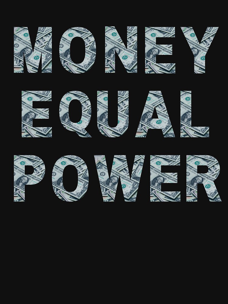 "Money equal power" T-shirt for Sale by NadiaStar | Redbubble ...