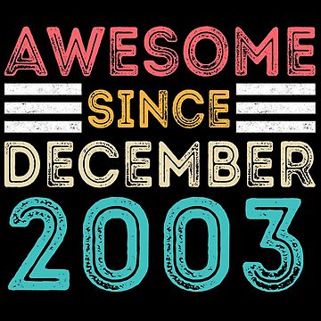 "Retro Vintage Birthday Gift - Awesome Since December 2003" Sticker for ...