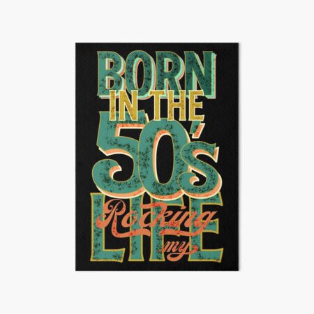" Born in the 50s and rocking my life. Born In the 50´s Classic 50´s ...