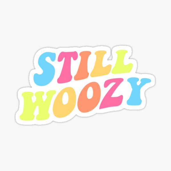 Still Woozy Gifts & Merchandise | Redbubble