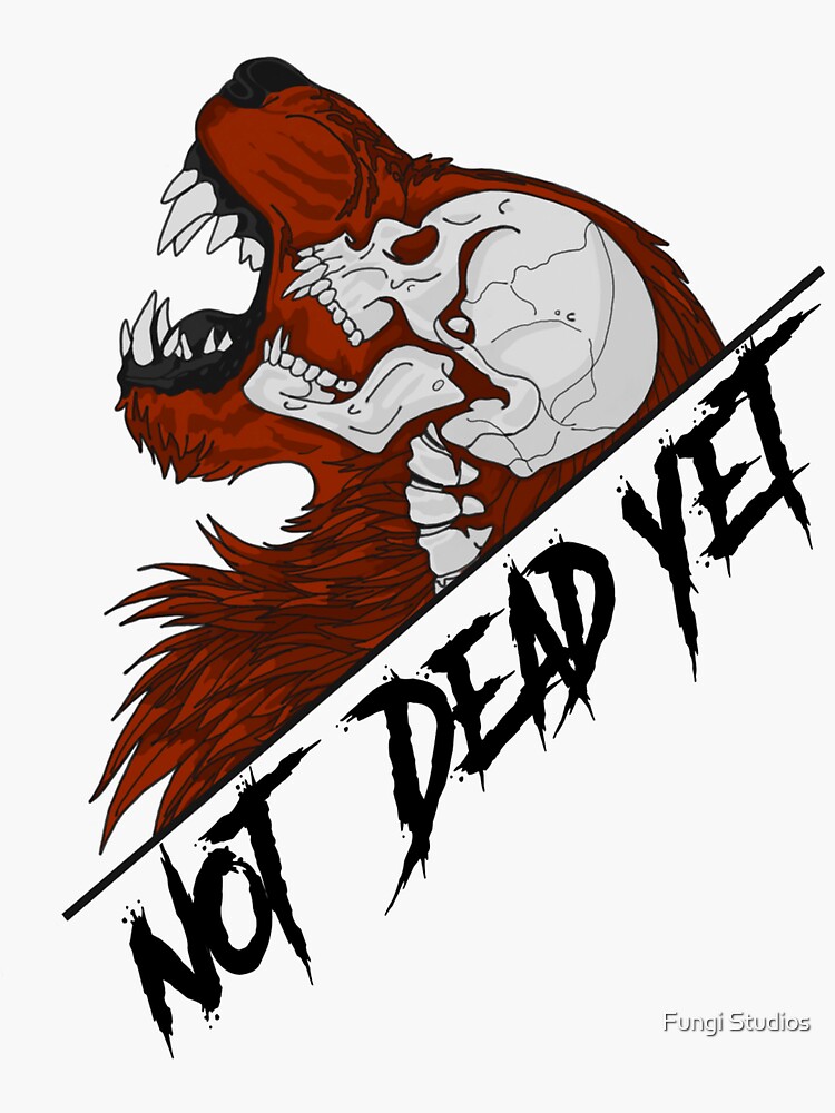"Not Dead Yet" Sticker for Sale by wittcreations | Redbubble