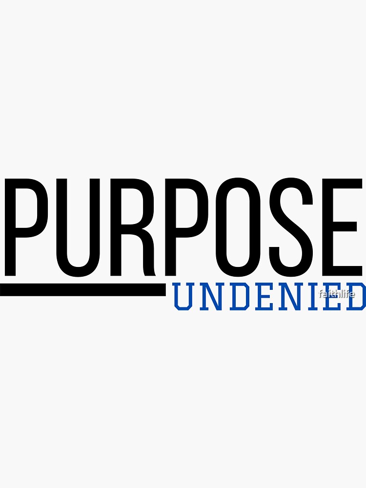 "Purpose Undenied" Sticker for Sale by faithlife | Redbubble